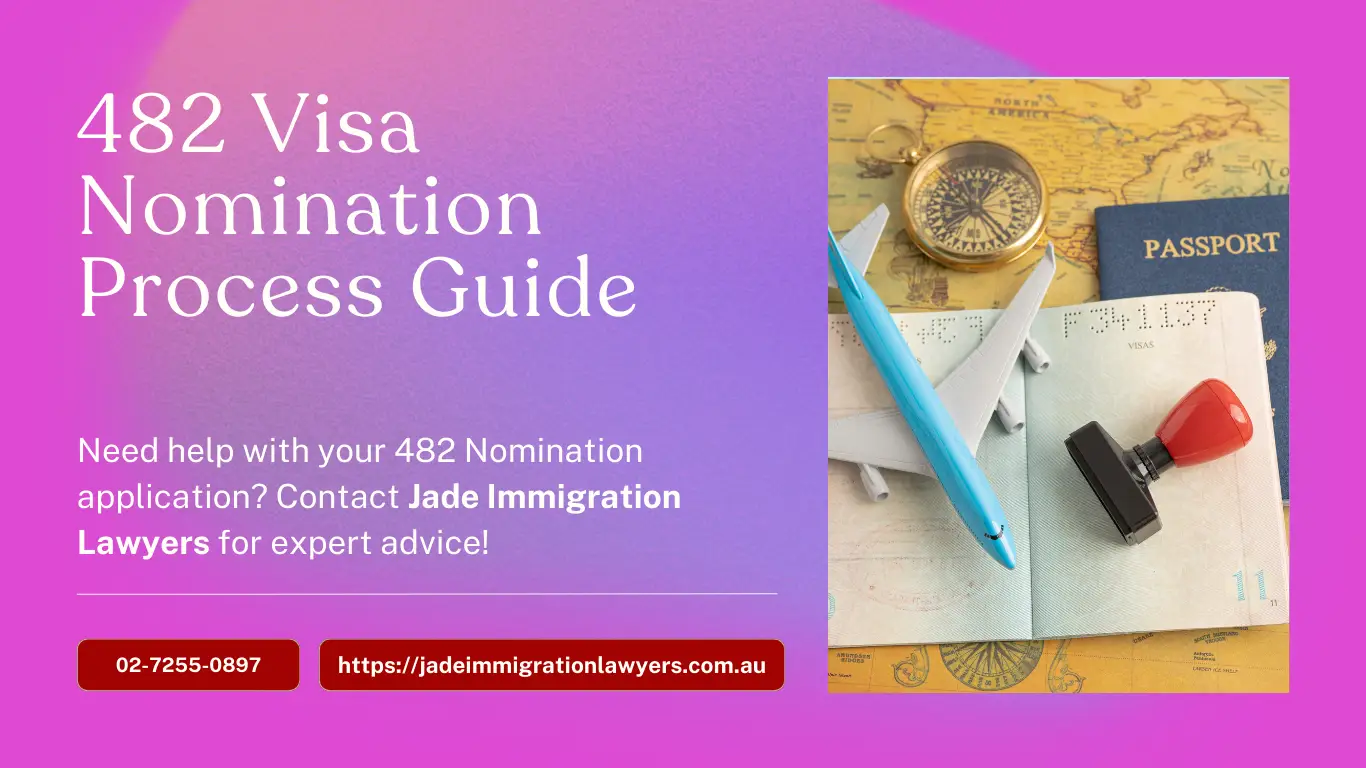 482 Visa Nomination Process Guide | Jade Immigration Lawyers